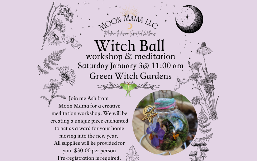 Witch Ball workshop & meditation in Milan, Michigan